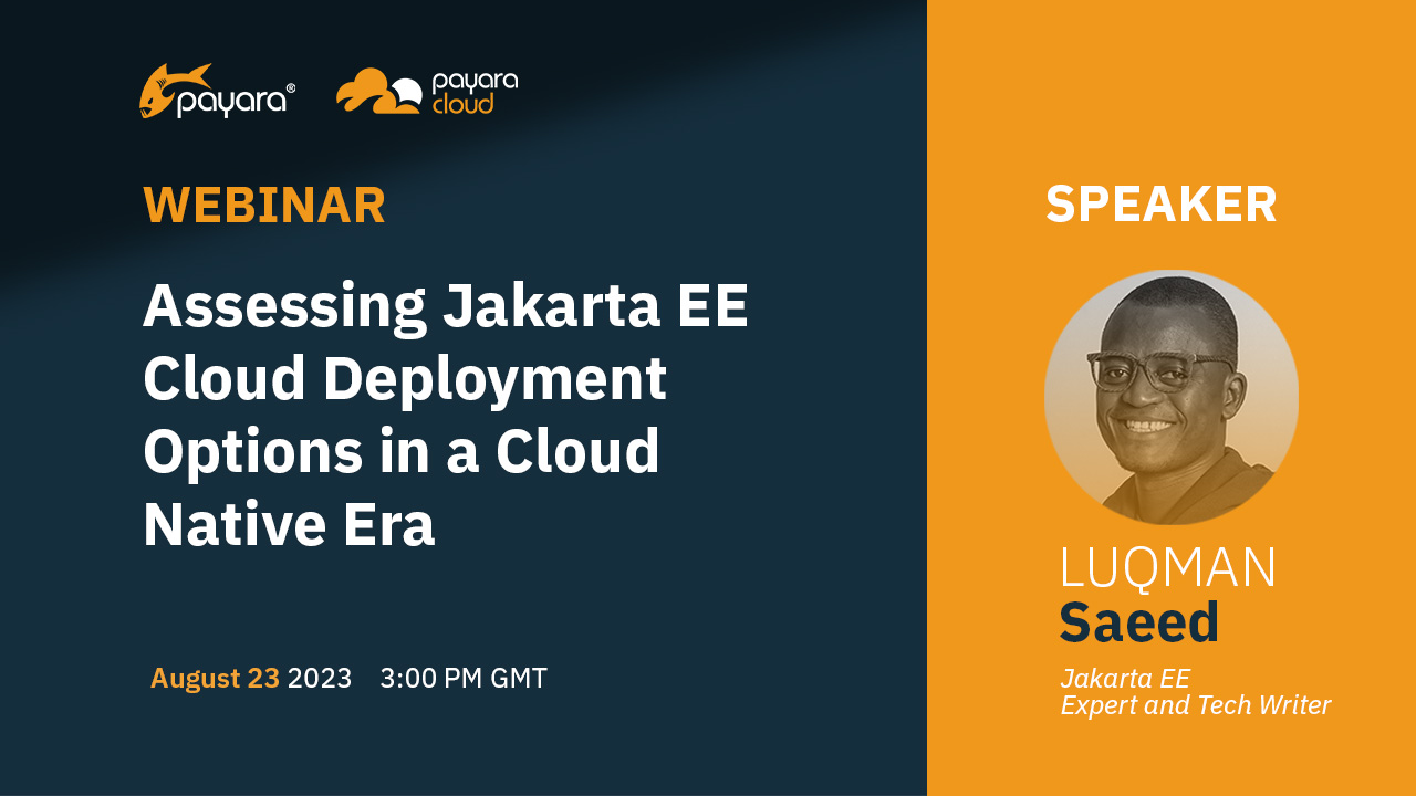 Watch the Recording: Assessing Jakarta EE Cloud Deployment Options in a ... Watch the Recording: Assessing Jakarta EE Cloud Deployment Options in a ...